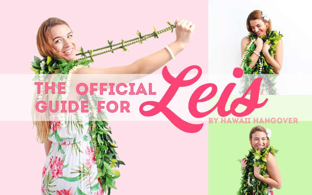 The Official Guide to Leis – Hawaii Hangover
